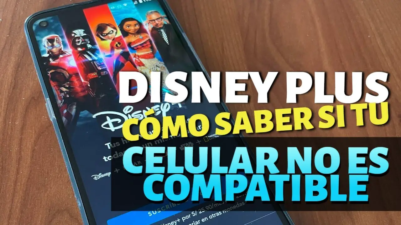 ¿Cómo saber si mi celular es compatible con Disney Plus?